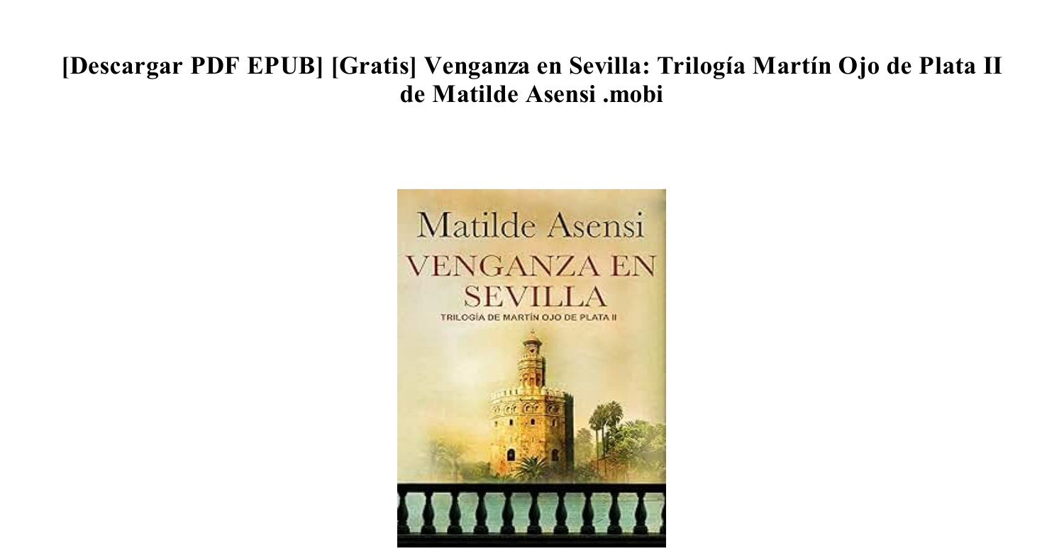 (PDF EPUB) (Libro) Venganza en Sevilla Trilogía Martín Ojo de Plata II ...