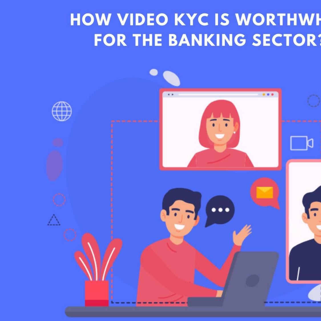 How Video KYC is Worthwhile for the Banking Sector.pptx | DocDroid