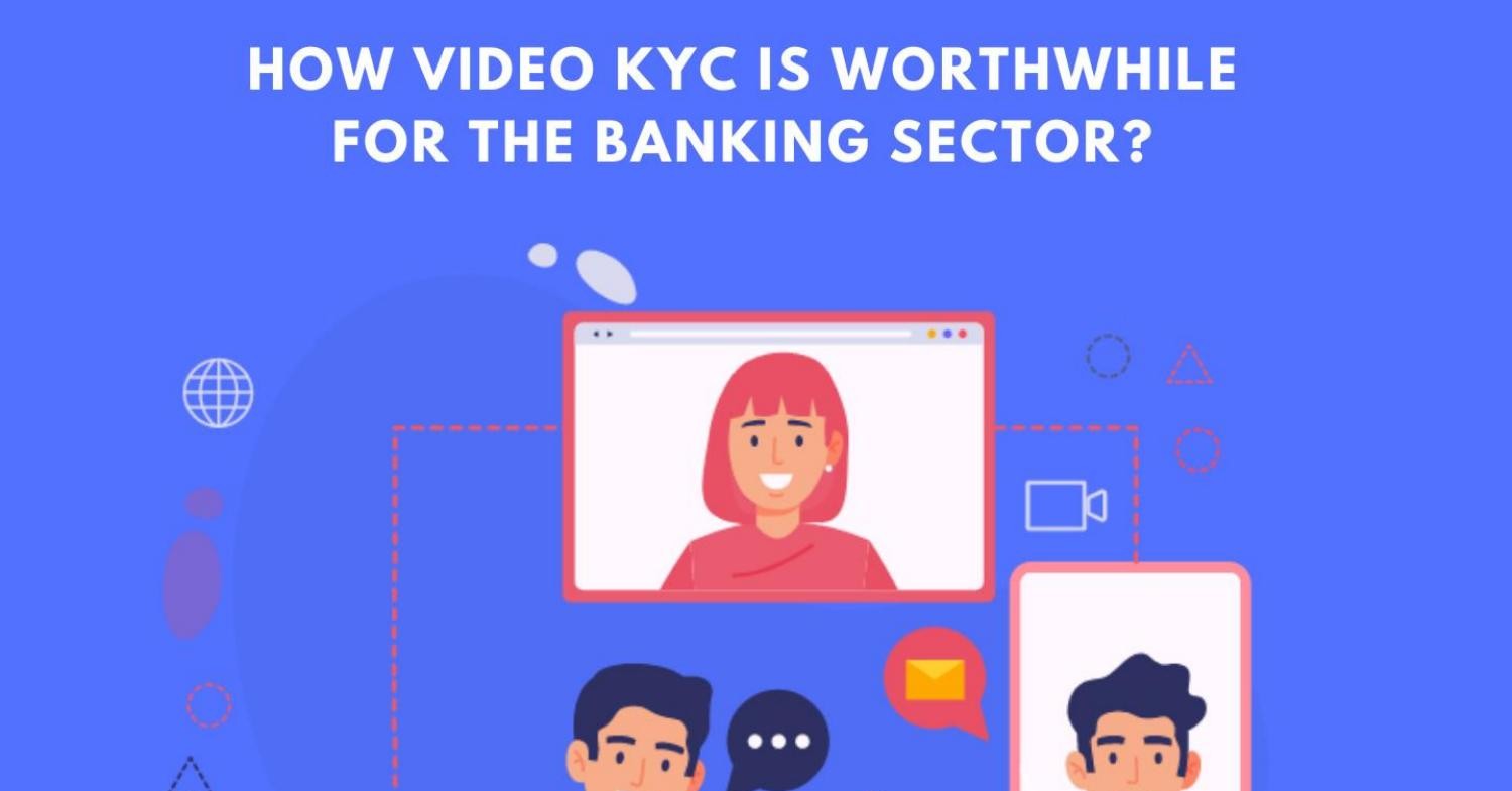 How Video KYC is Worthwhile for the Banking Sector.pptx | DocDroid