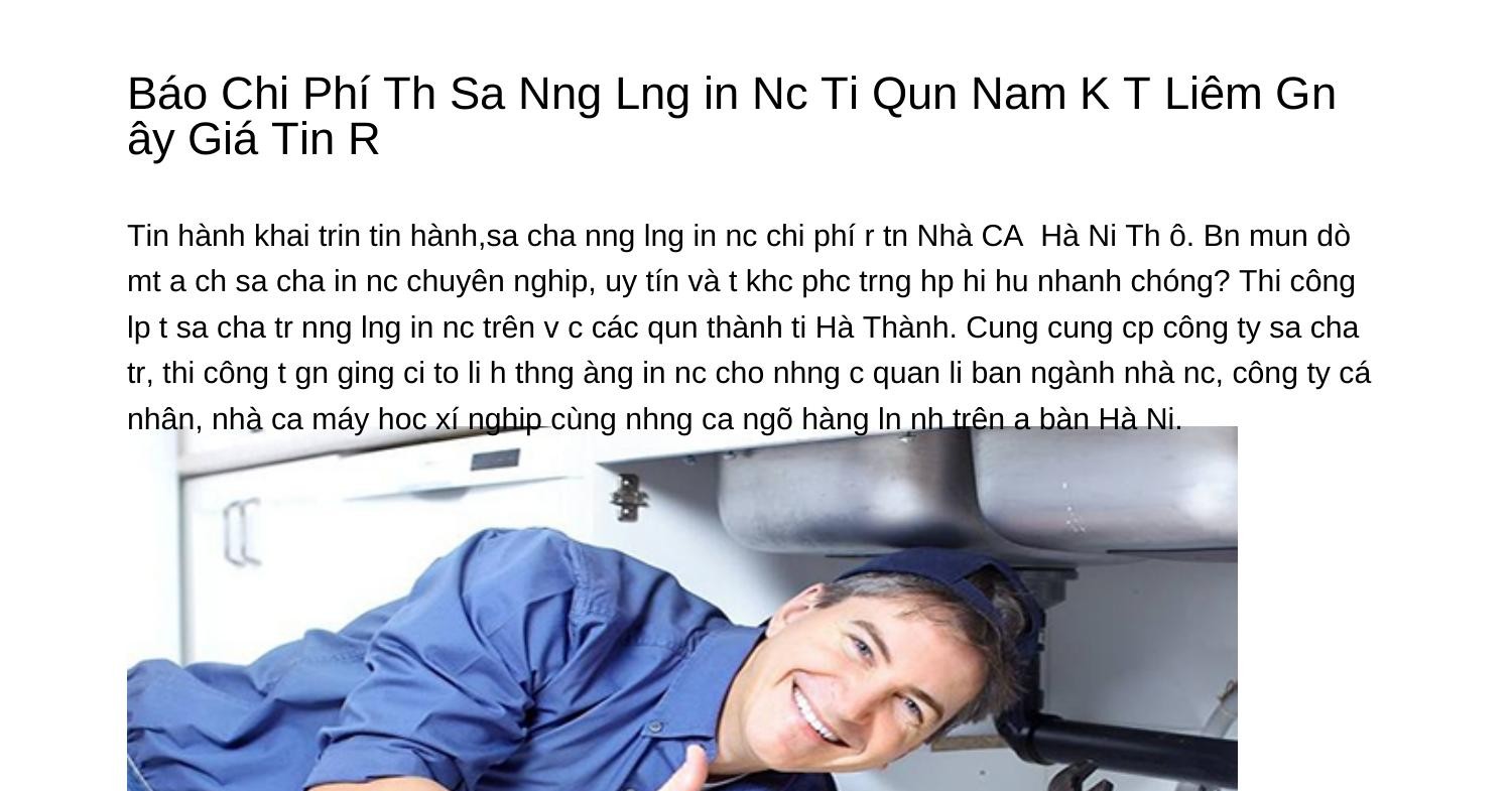 Báo Chi Phí Thợ Sửa Năng Lượng Điện Nước Trên Quận Nam Kể Từ Liêm Ngay Gần Đây Giá Rẻoboqr.pdf ...