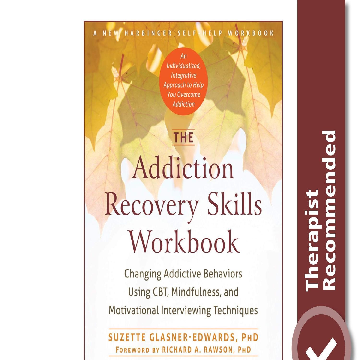 Addiction Recovery Skills Workbook Changing Addictive Behaviors Using ...