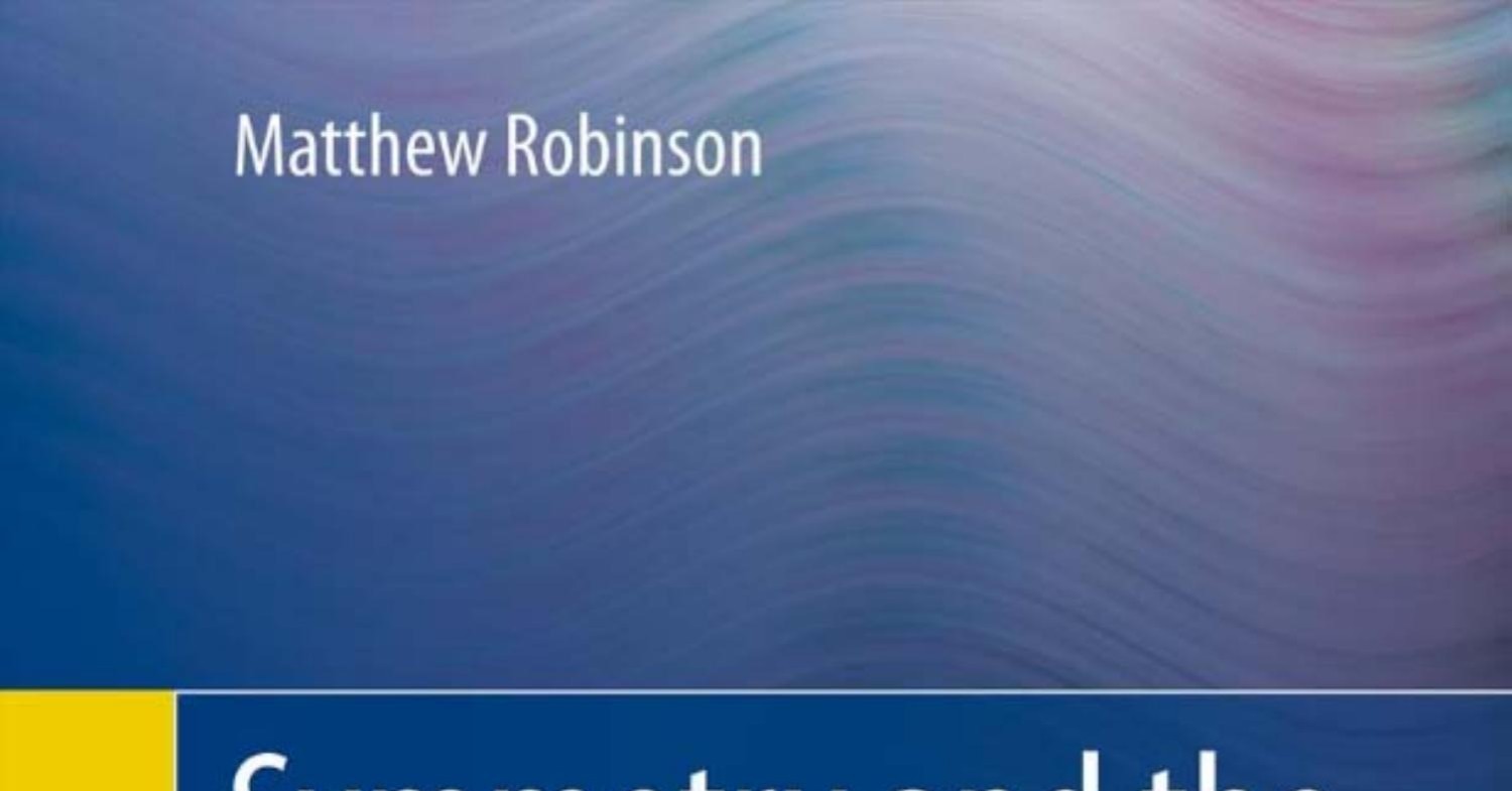 Matthew Robinson (auth.) - Symmetry and the Standard Model_ Mathematics ...