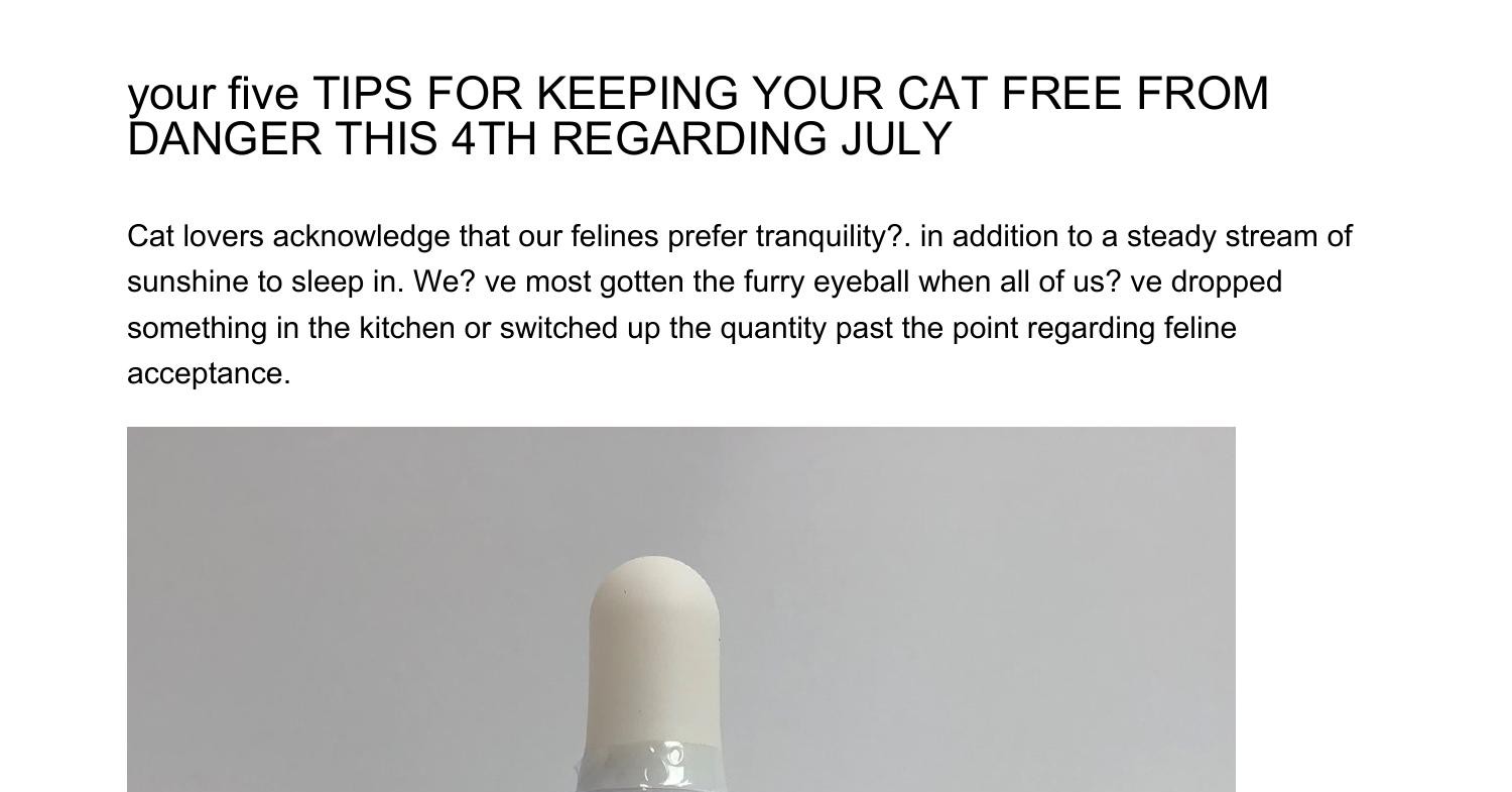 5 TIPS FOR HANGING ON TO YOUR CAT SAFE THIS 4TH INVOLVING JULYccfnh.pdf.pdf | DocDroid