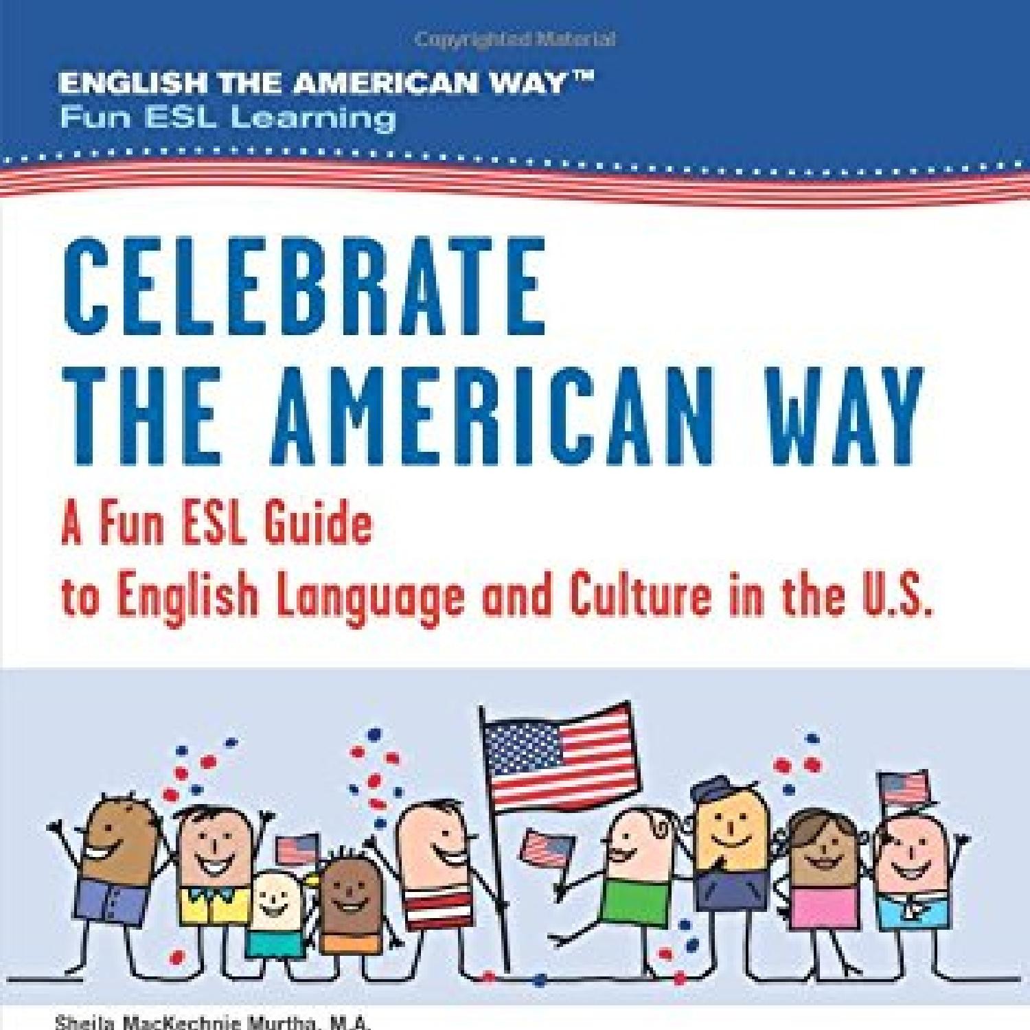 READ Celebrate the American Way A Fun ESL Guide to English Language ...
