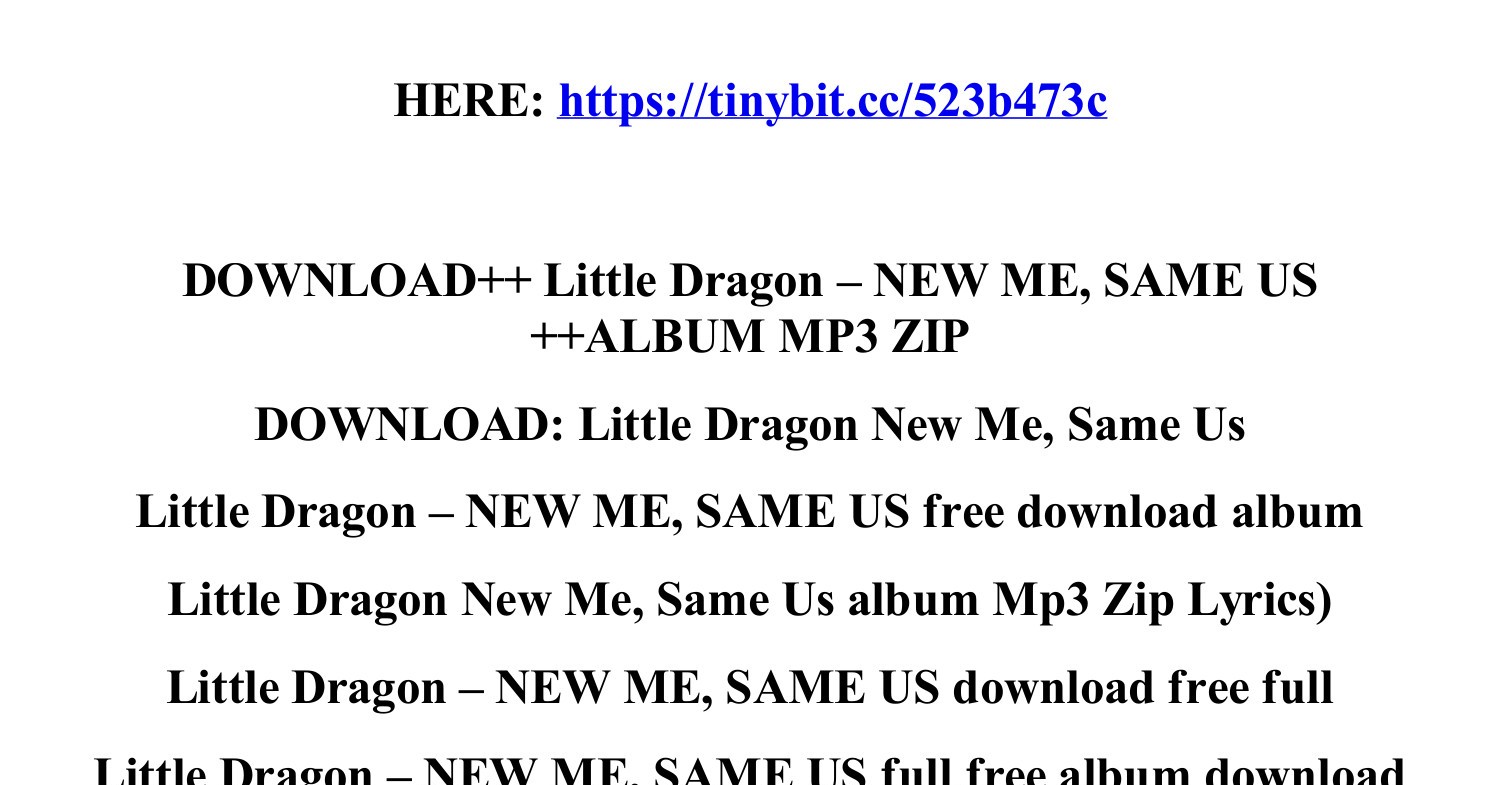 download_little_dragon_new_me_same_us_album_mp3_zip.pdf | DocDroid