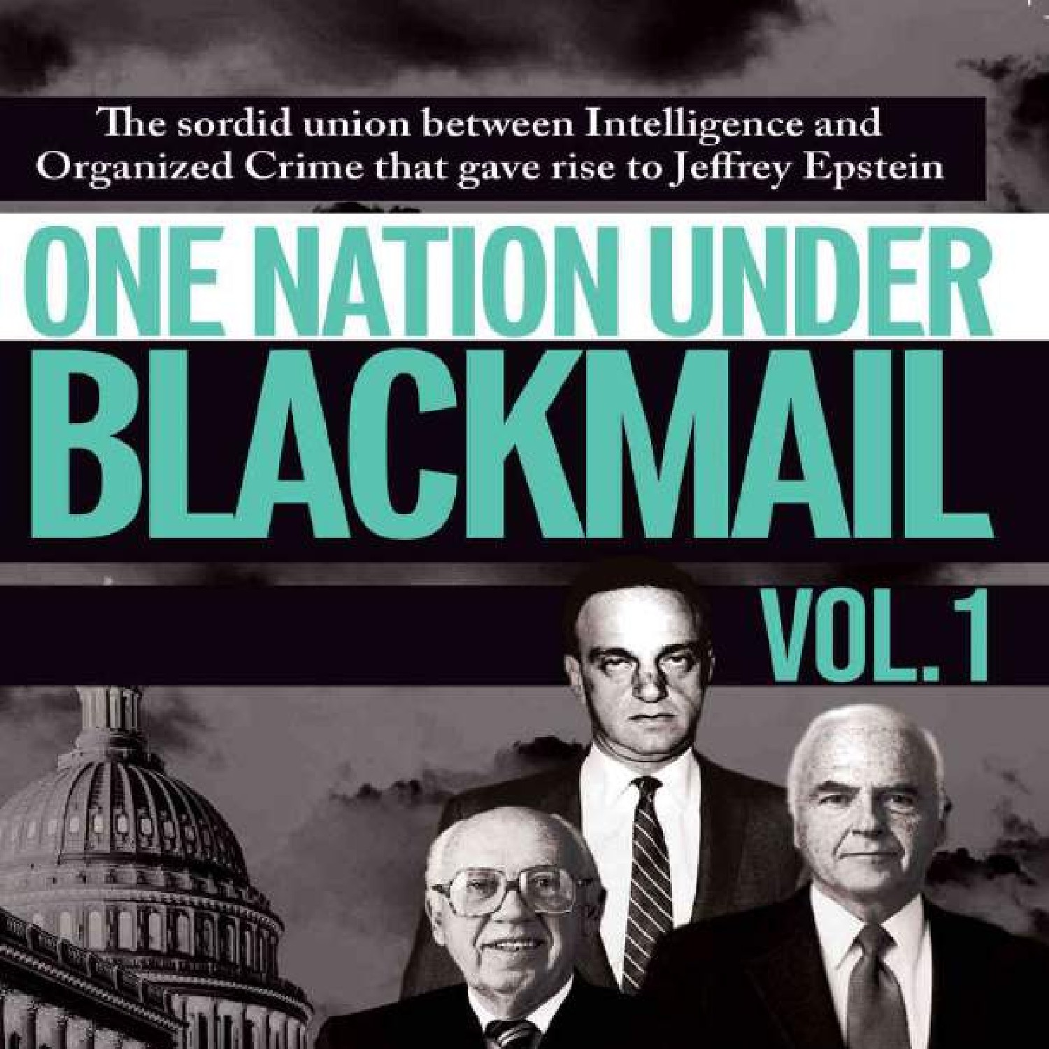 One Nation Under Blackmail The Sordid Union Between Intelligence and ...