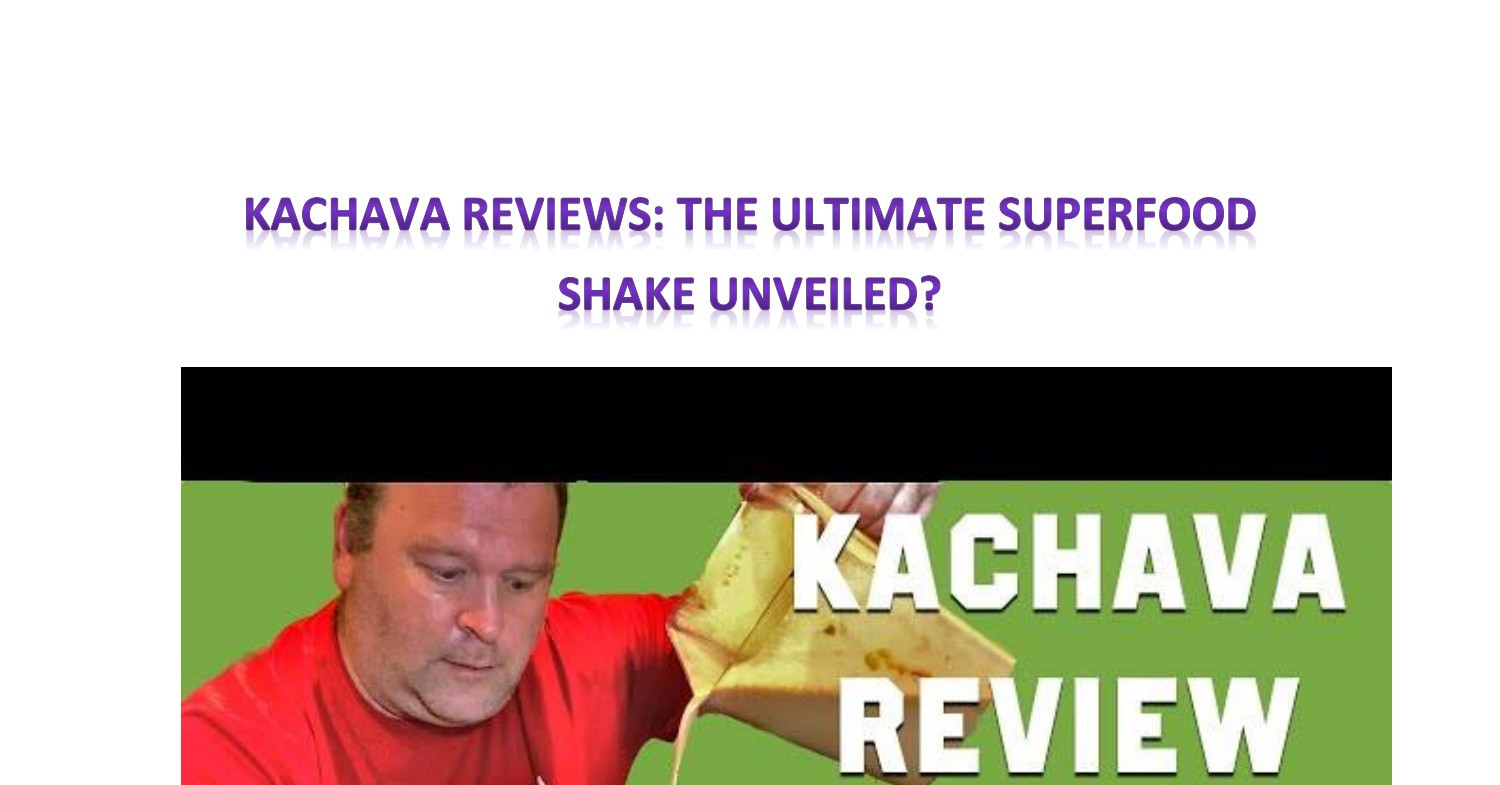 Kachava Reviews.pdf | DocDroid