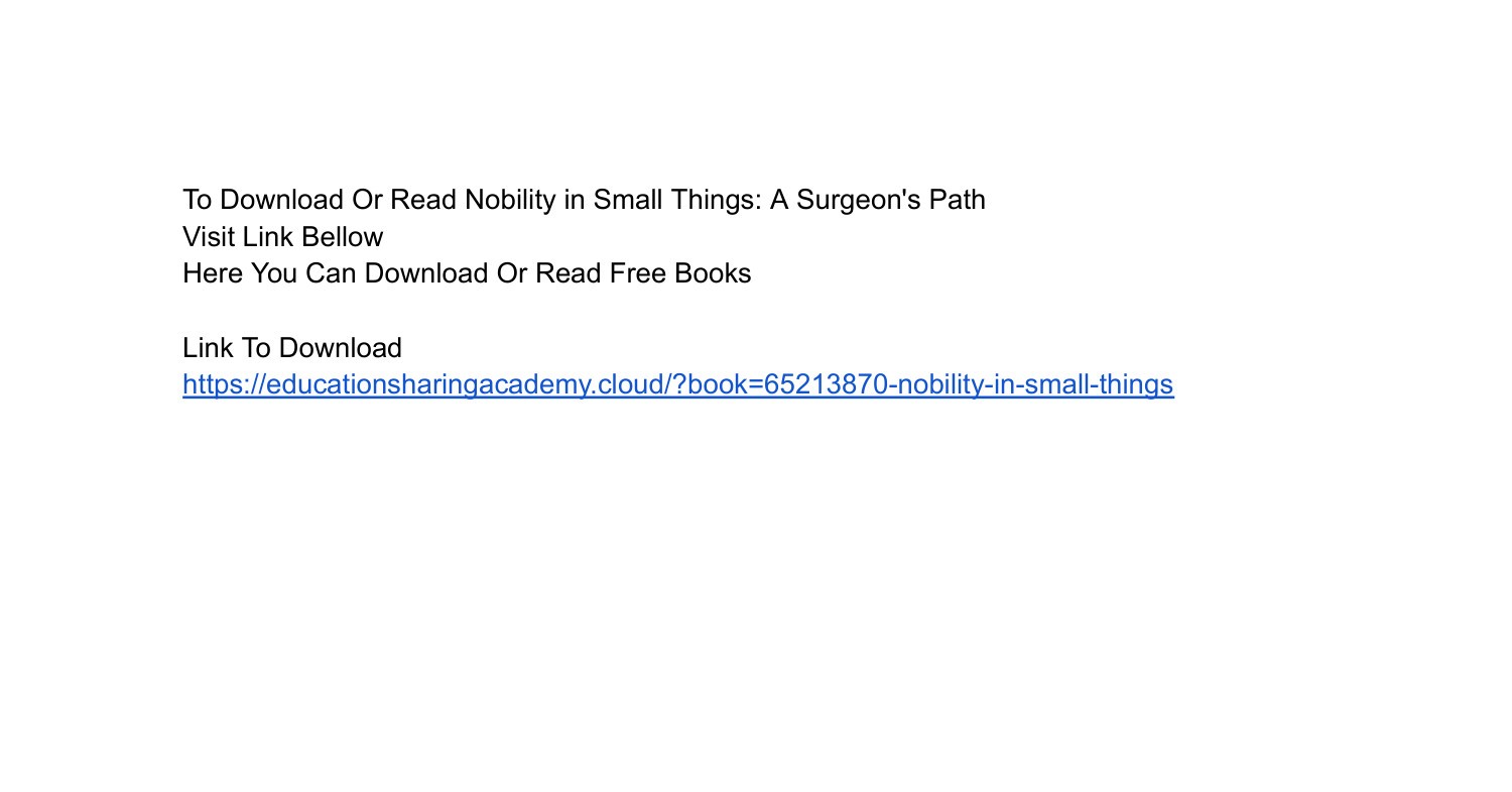 [PDF] DOWNLOAD Nobility in Small Things_ A Surgeon's Path BY _ Craig R. Smith.pdf | DocDroid