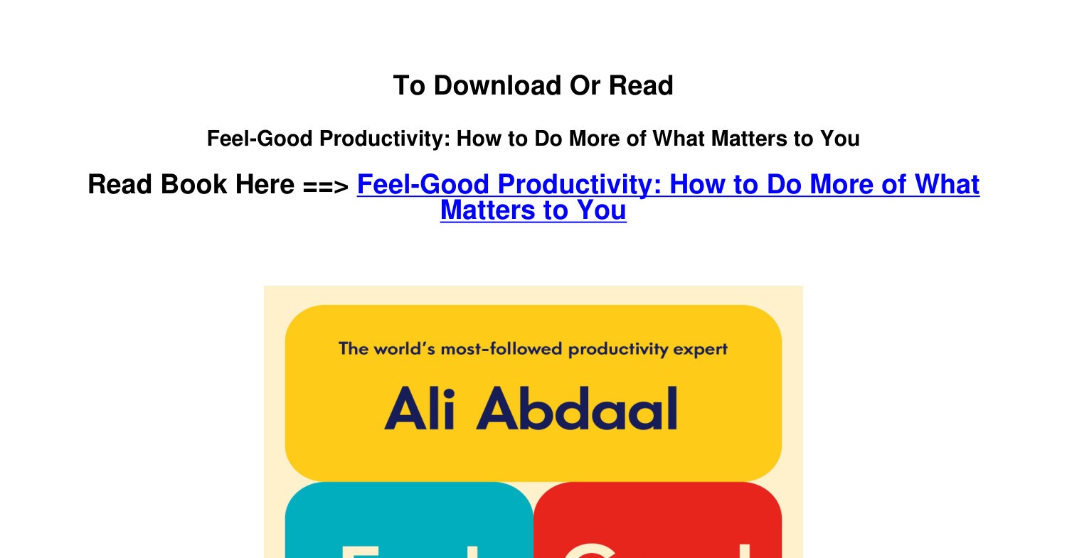PDF Download Feel Good Productivity How to Do More of What Matters to ...