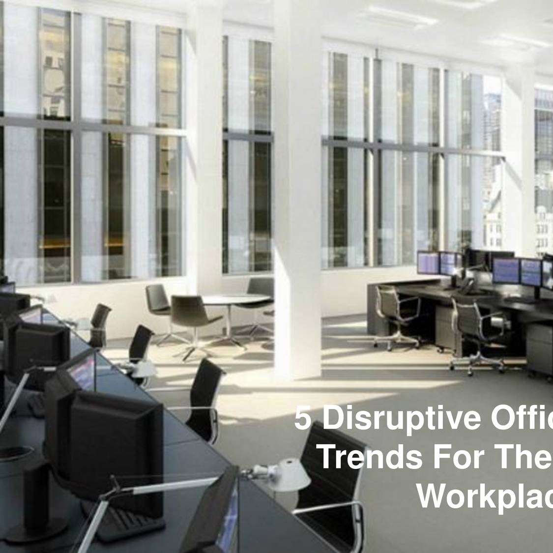 5 Disruptive Office Design Trends For The Modern Workplace.pdf | DocDroid