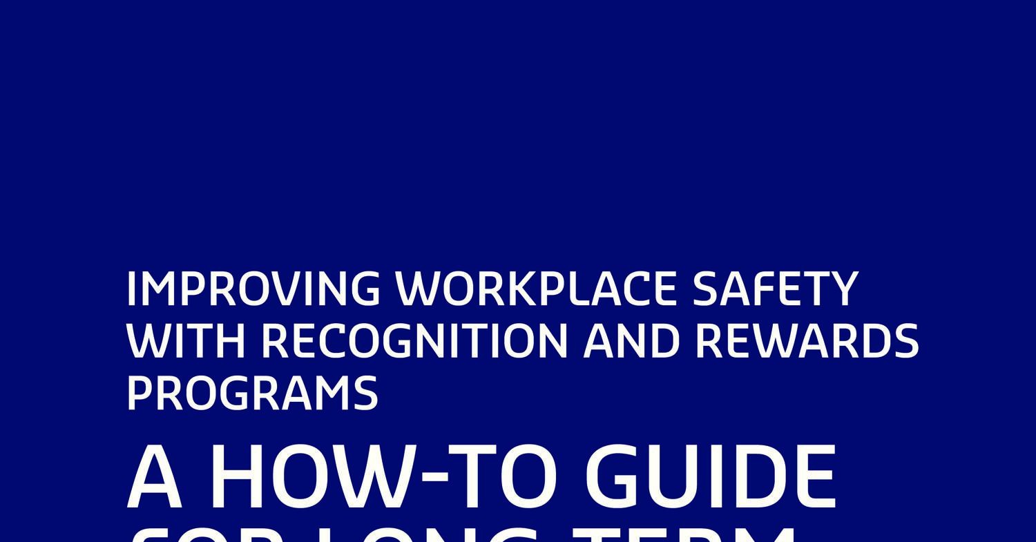 Improving Workplace Safety with Recognition and Reward Programs_NEW.pdf ...