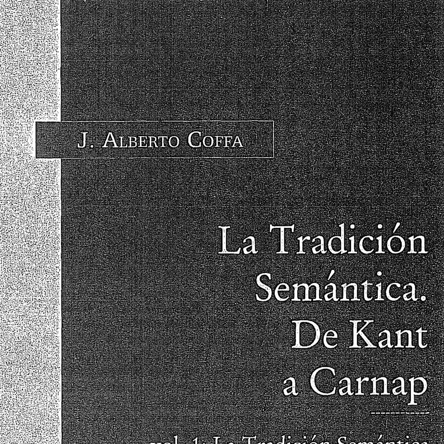 313374539-Coffa-Alberto-J-La-Tradicion-Semantica-De-Kant-a-Carnap-Vols ...