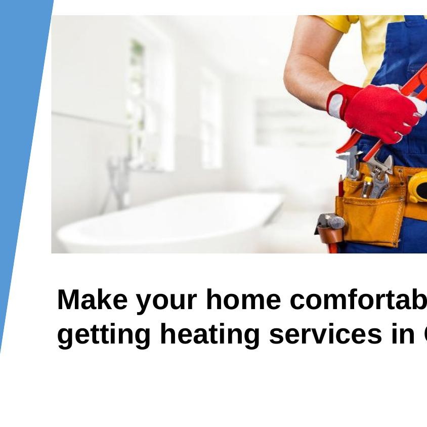 Make your home comfortable by getting heating services in Clapham.pptx | DocDroid
