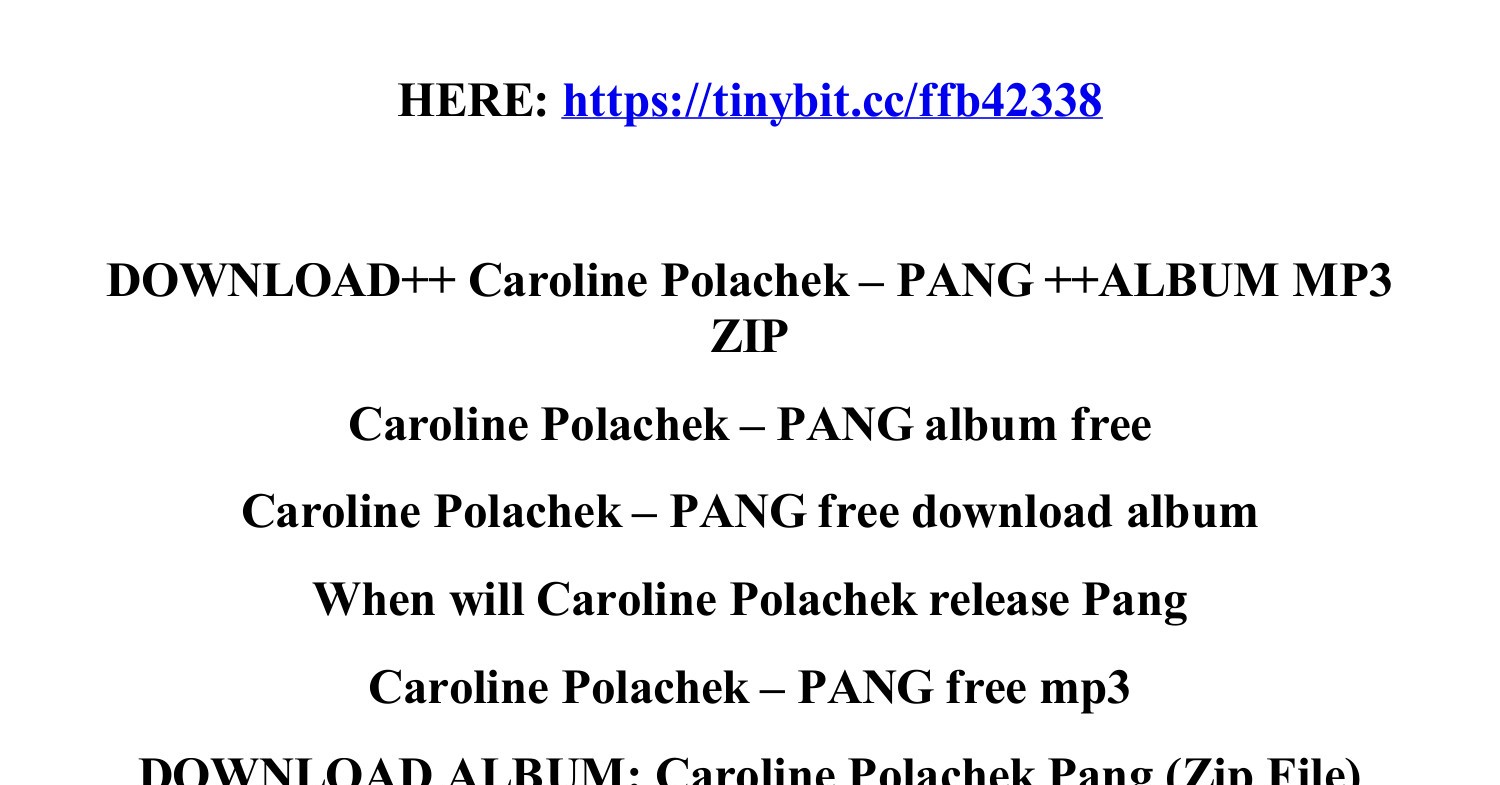 download_caroline_polachek_pang_album_mp3_zip.pdf | DocDroid