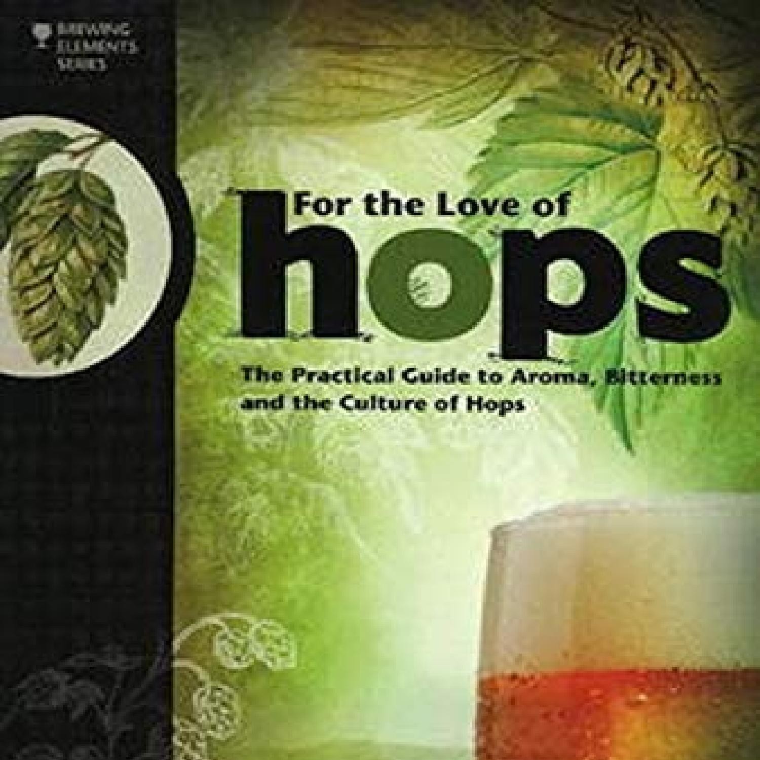 READ For The Love of Hops The Practical Guide to Aroma Bitterness and ...