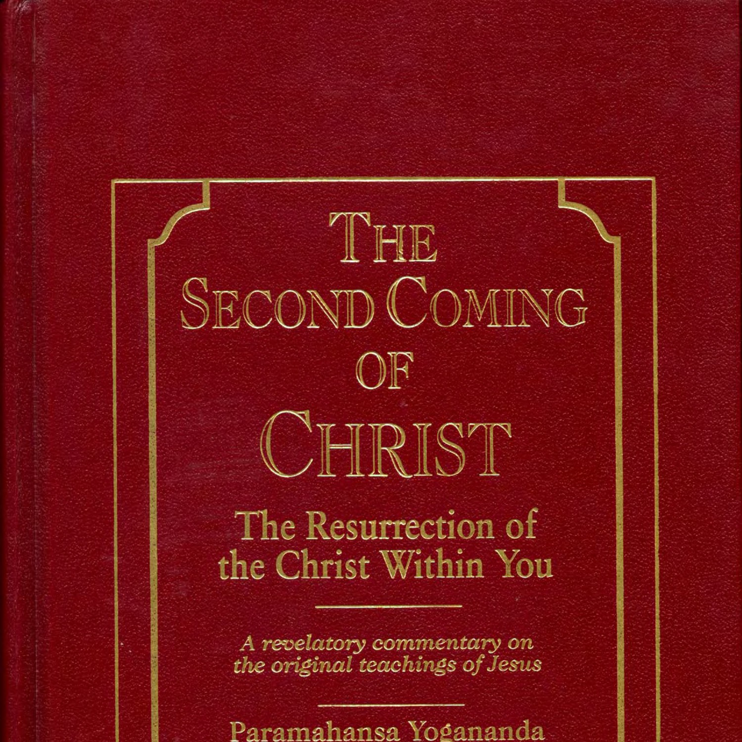The Second Coming of Christ - The Resurrection of the Christ within you - A revelatory ...