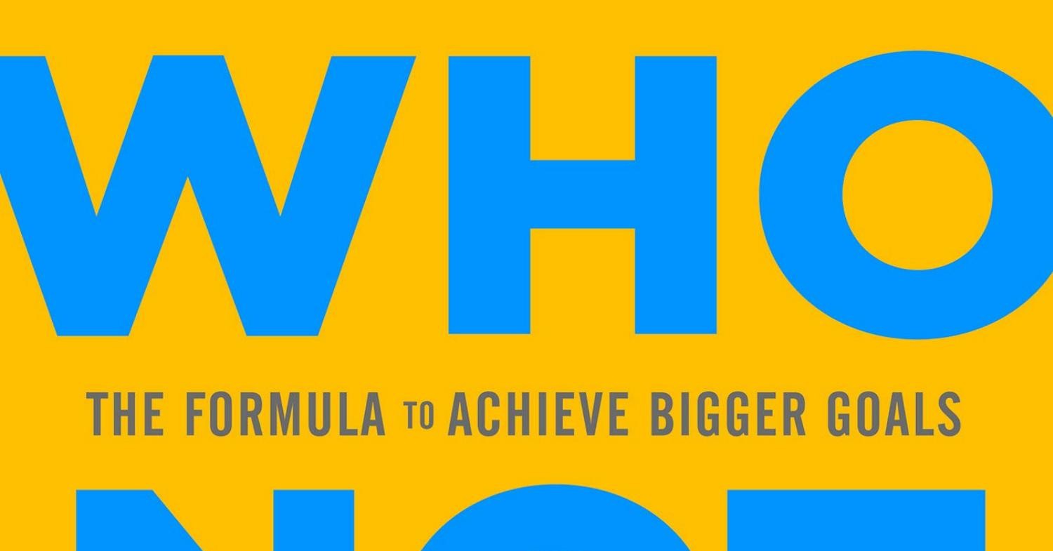 DOWNLOAT Who Not How The Formula to Achieve Bigger Goals Through ...