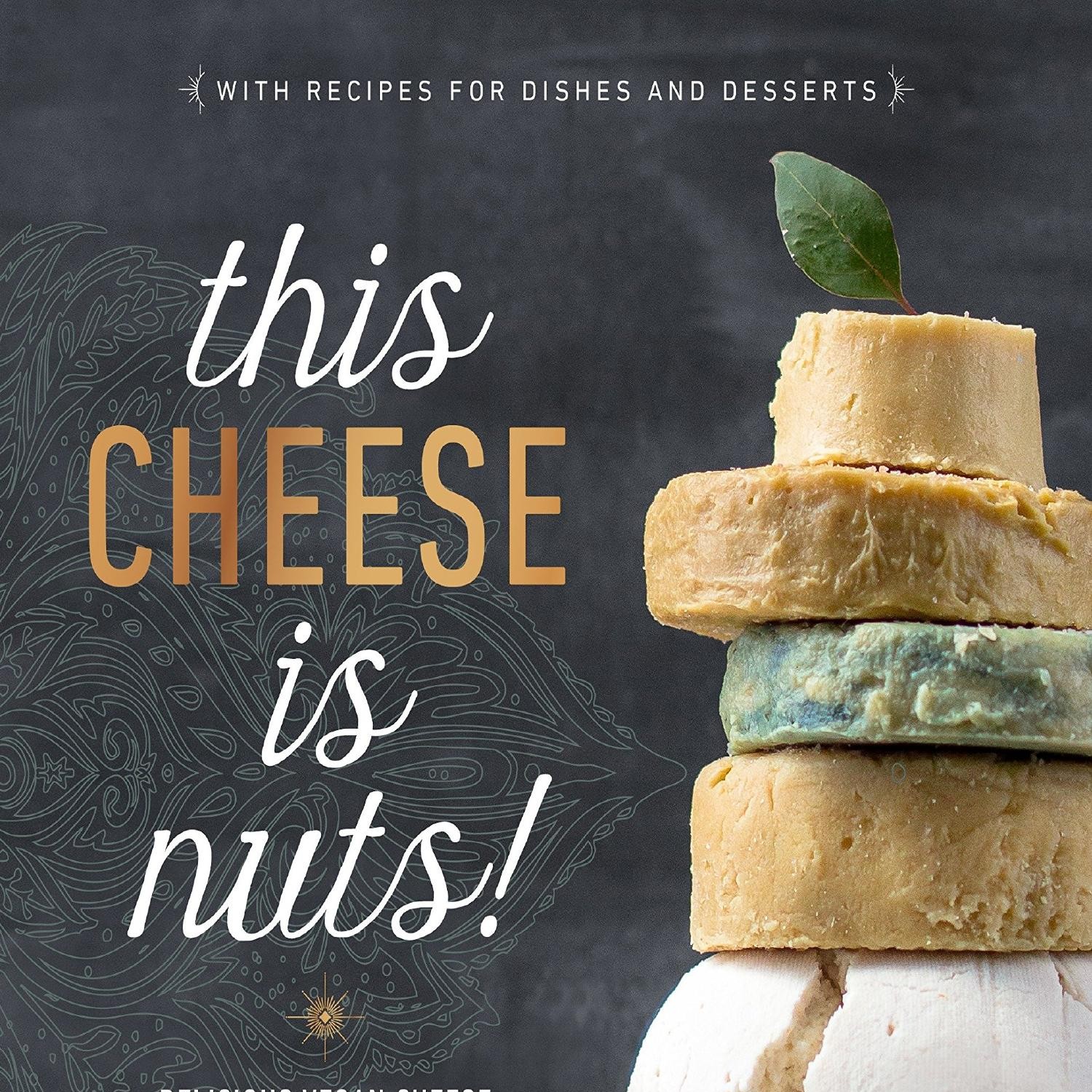 EBOOK This Cheese is Nuts Delicious Vegan Cheese at Home.pdf | DocDroid