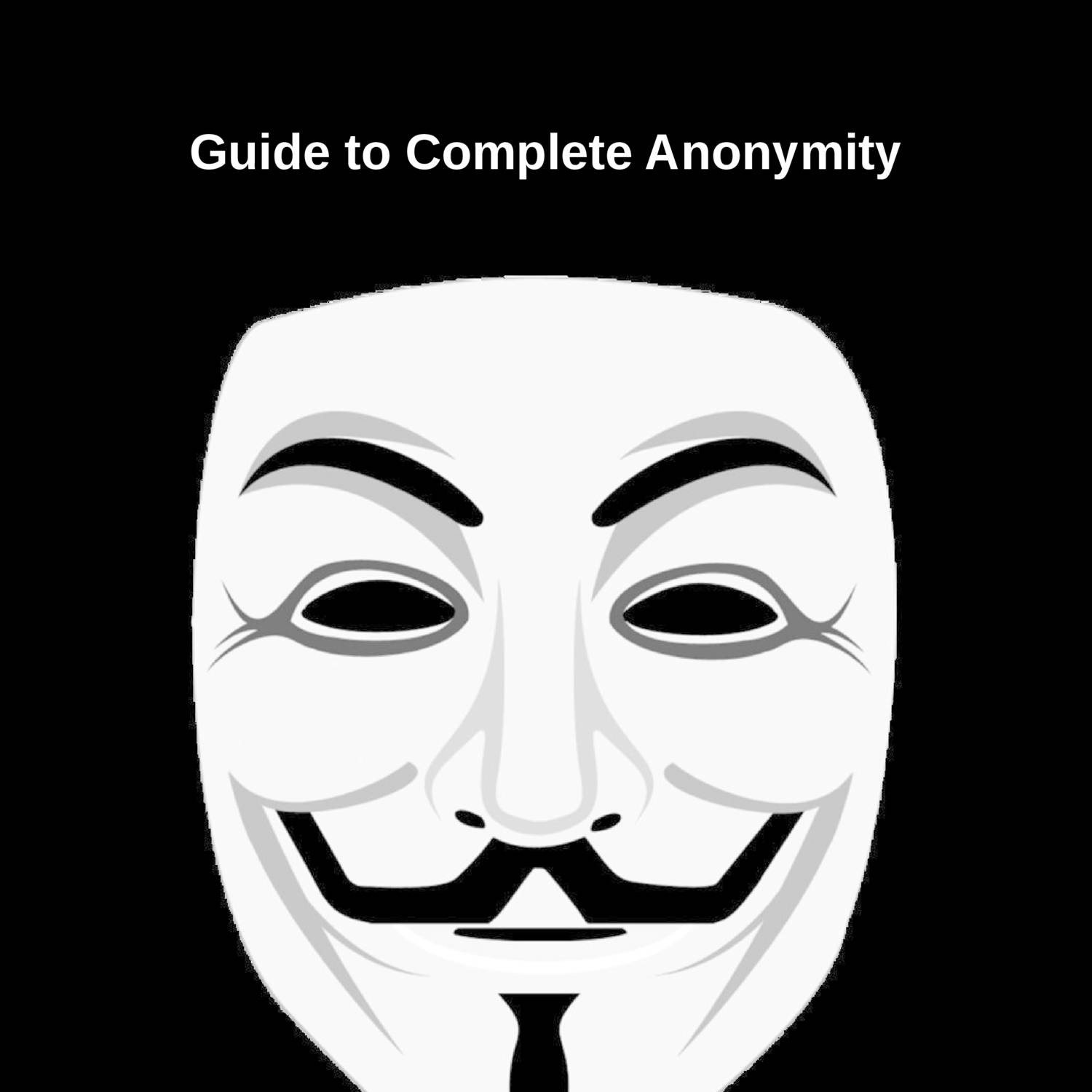 Guide to Anonymity.pdf | DocDroid