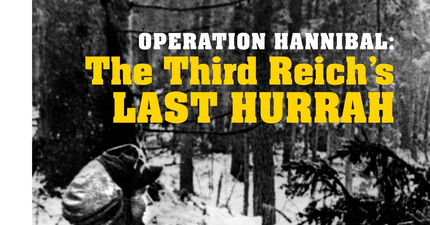OPERATION HANNIBAL. WWIIQuarterlyWinter2022.pdf | DocDroid