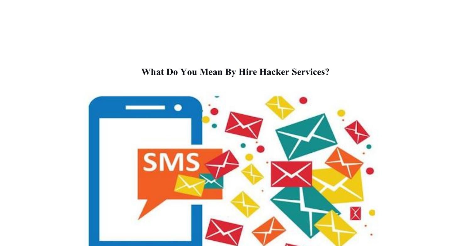 What Do You Mean By Hire Hacker Services pdf DocDroid