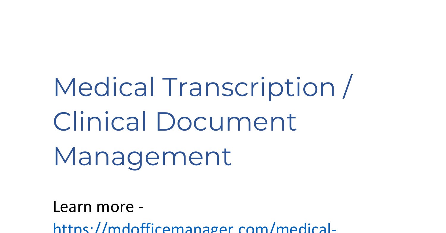 Medical Transcription Clinical Document Management.pdf | DocDroid