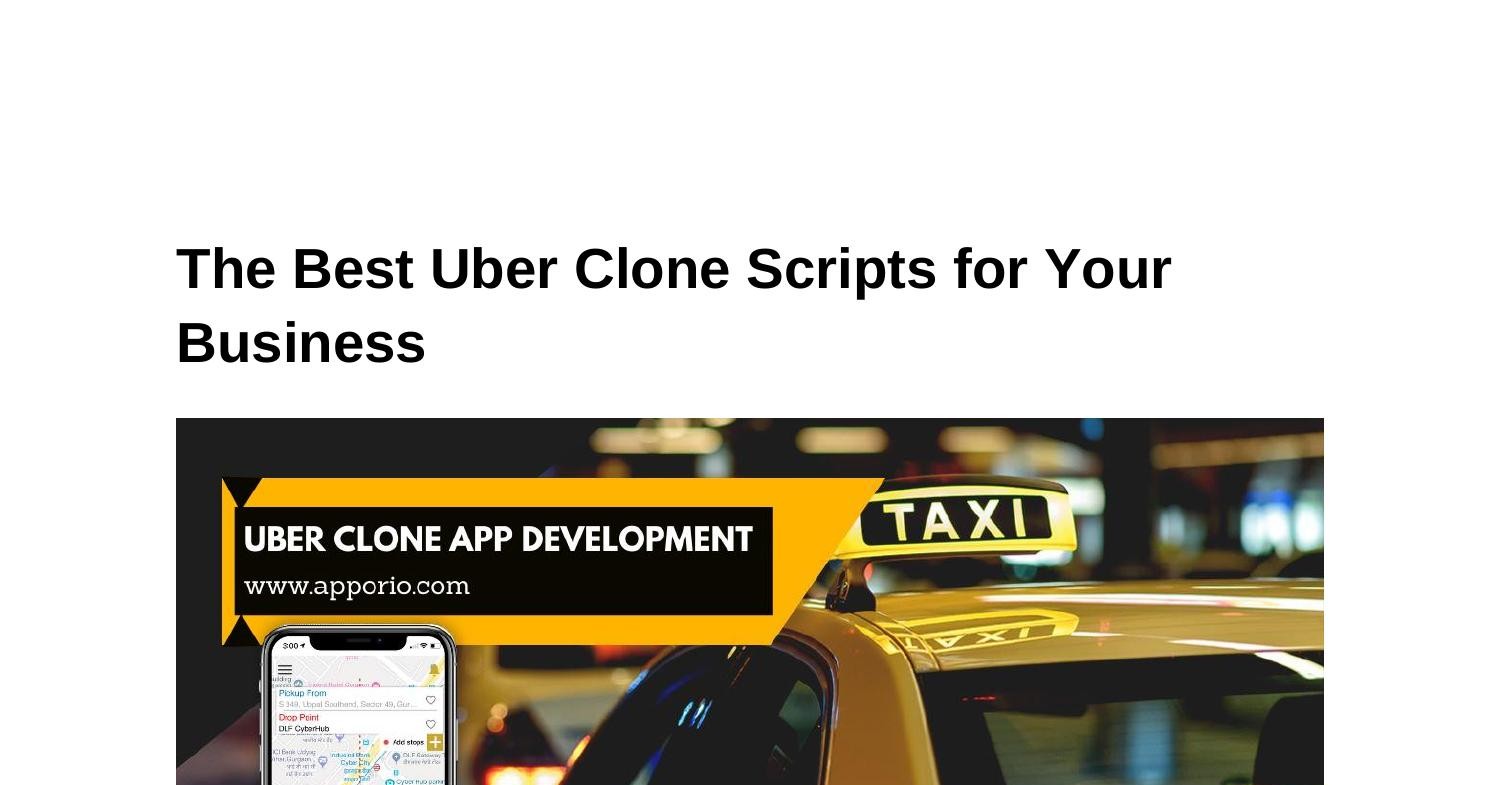 The Best Uber Clone Scripts for Your Business.docx | DocDroid