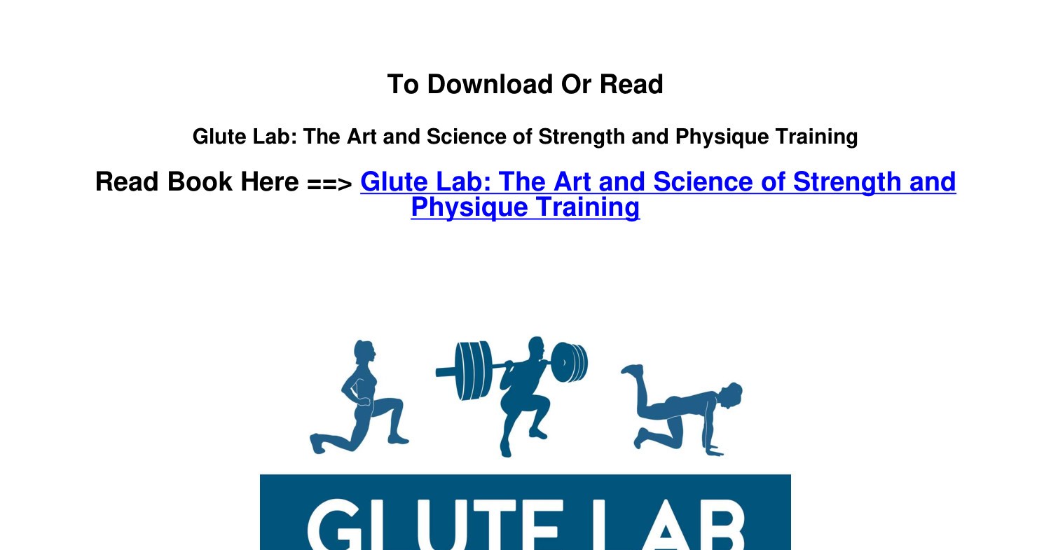 DOWNLOAD EPUB Glute Lab The Art and Science of Strength and Physique Training .pdf | DocDroid