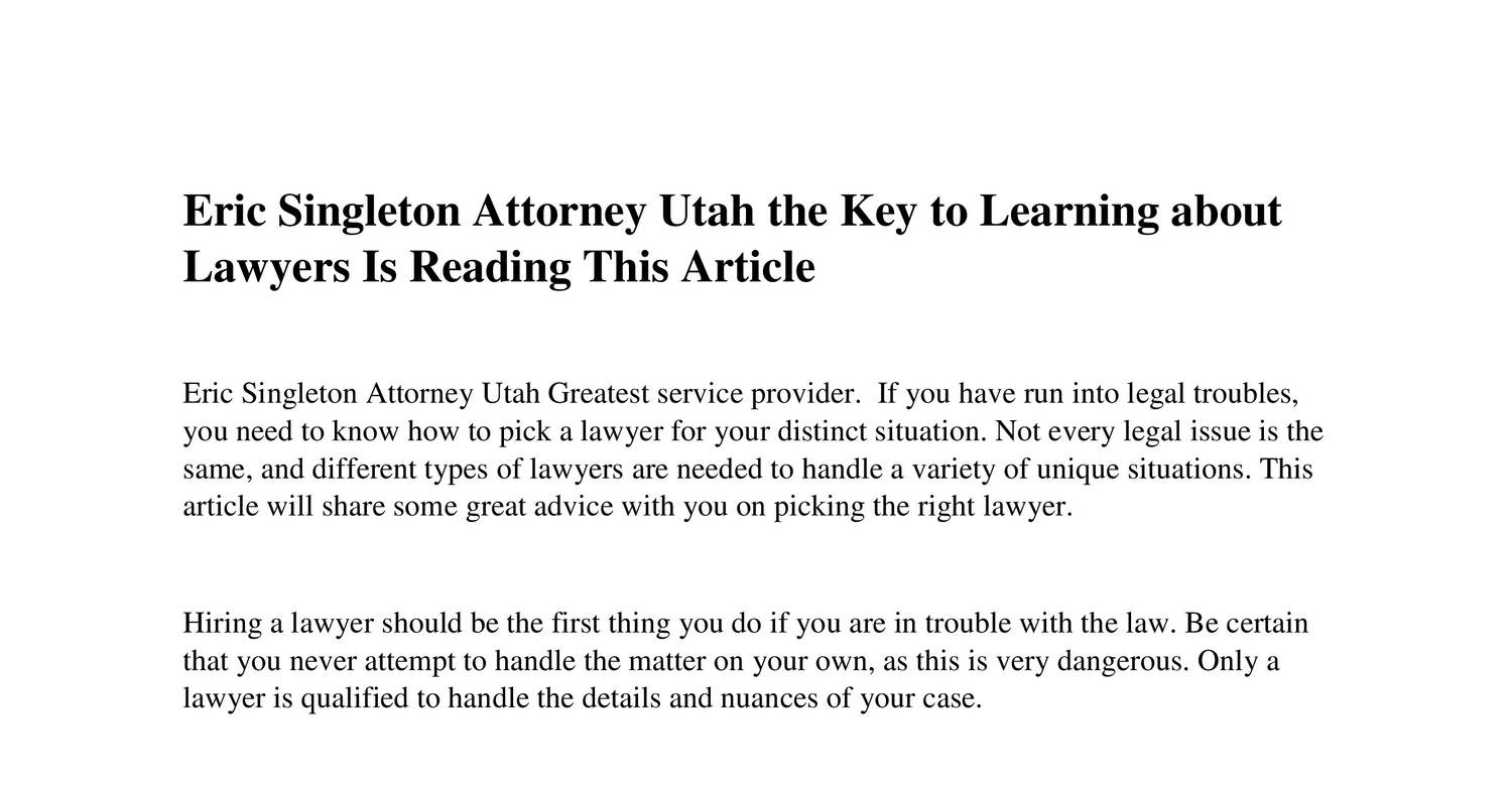 Eric Singleton Attorney Utah the Key to Learning about Lawyers Is ...
