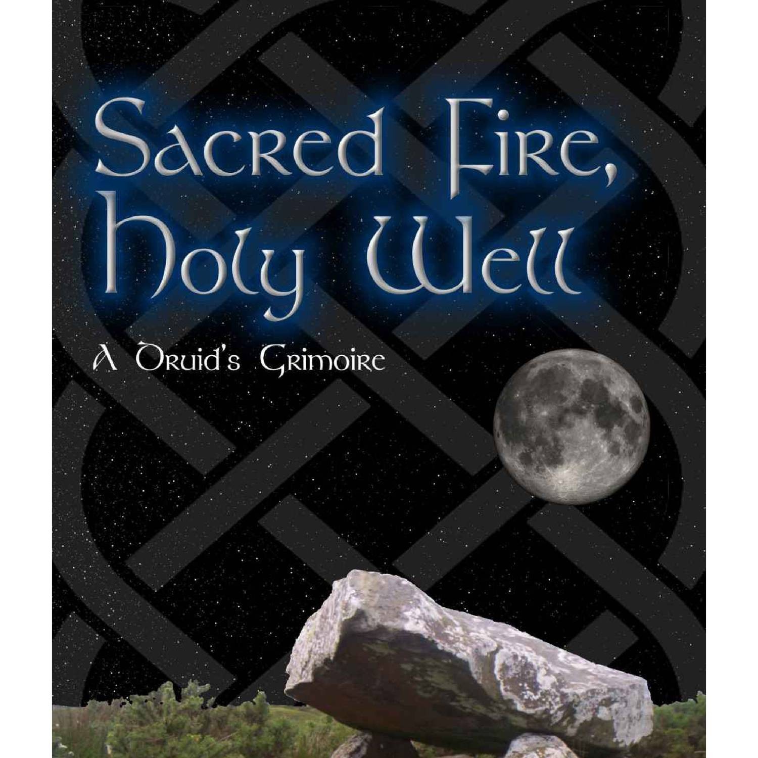 Ian Corrigan - Sacred Fire, Holy Well_ A Druid's Grimoire.pdf | DocDroid