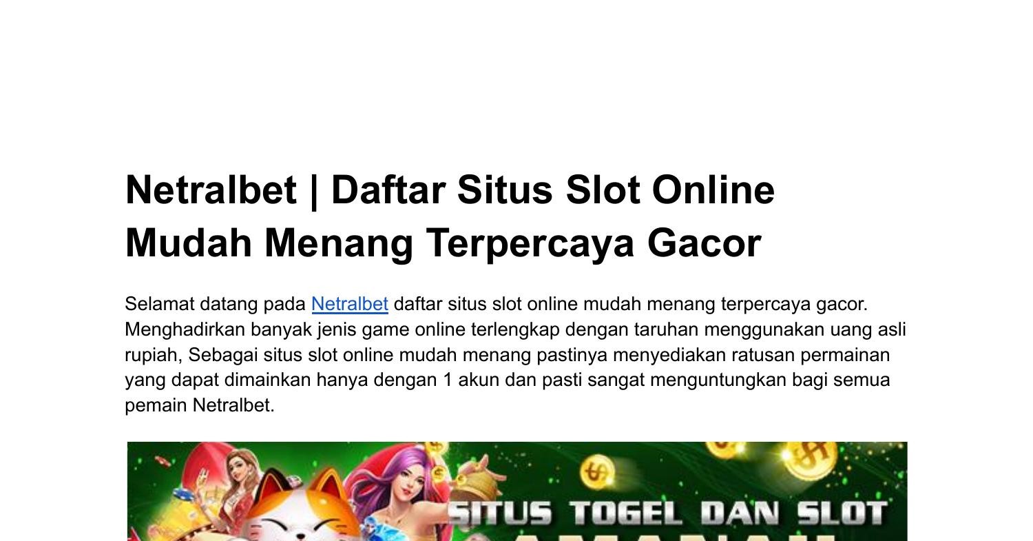 Netralbet _ Daftar Situs Slot Online Mudah Menang Terpercaya Gacor.pdf | DocDroid