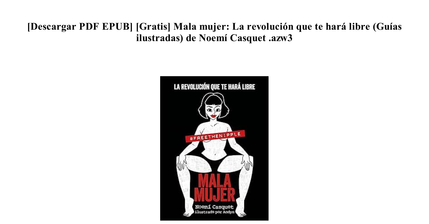 (PDF EPUB) Libro Mala mujer La revolución que te hará libre (Guías ilustradas) de Noemí Casquet ...