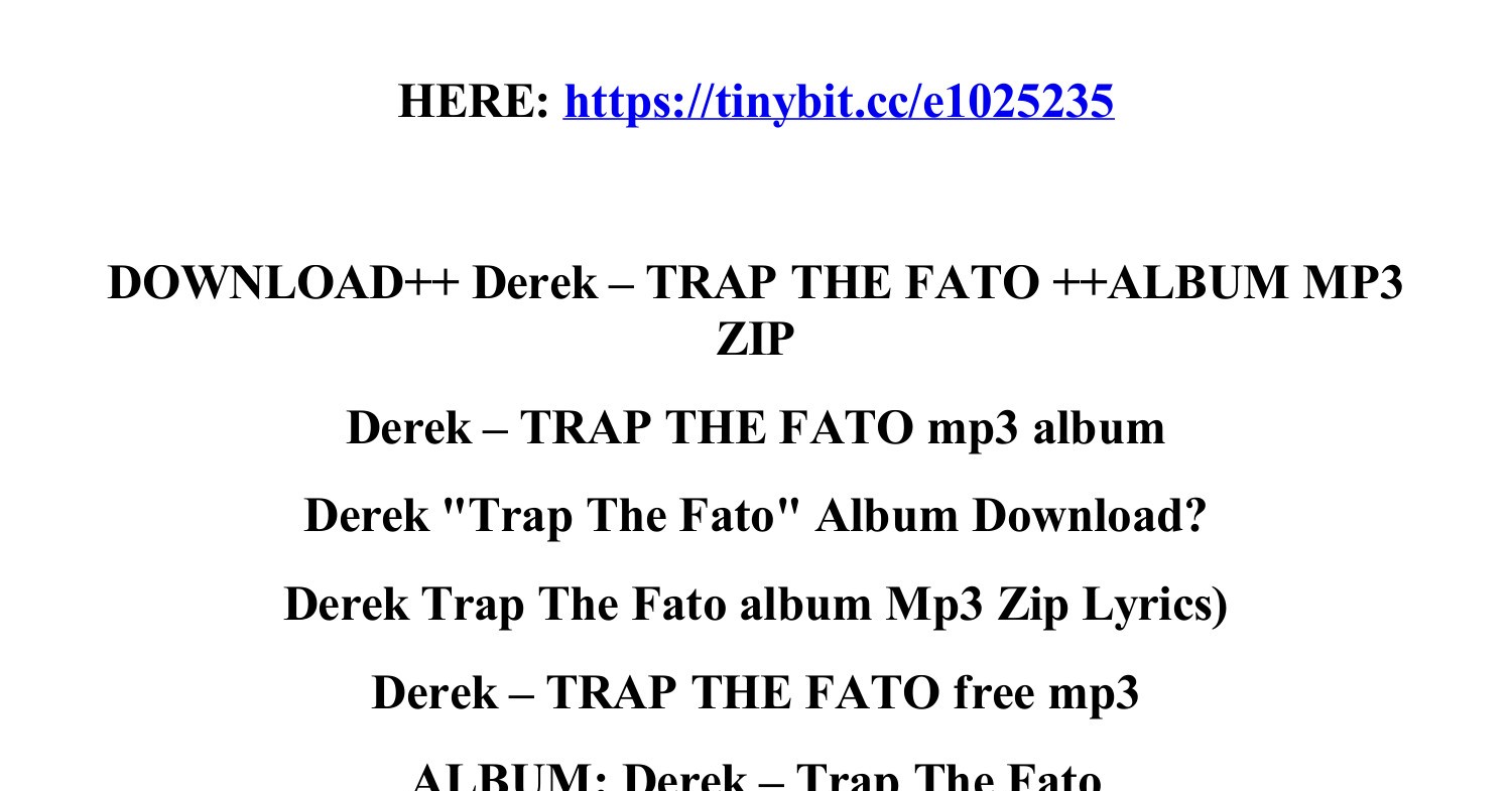 download_derek_trap_the_fato_album_mp3_zip.pdf | DocDroid