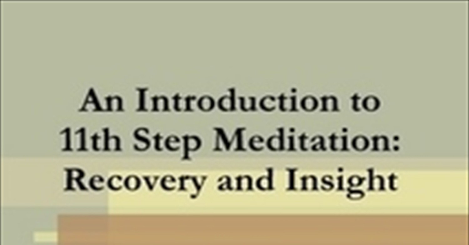 READING An Introduction to 11th Step Meditation Recovery and Insight ...