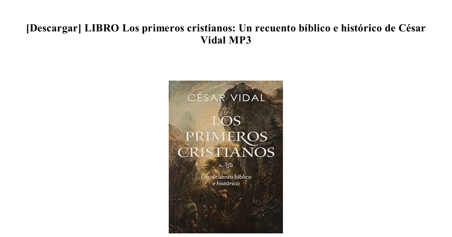 Descargar (Gratis) Los primeros cristianos Un recuento bíblico e ...