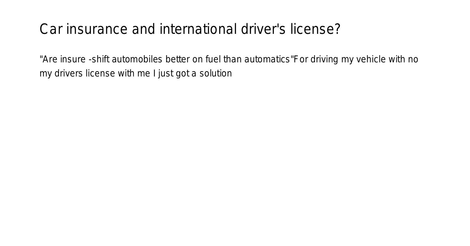 Car insurance and international drivers licenseonnte.pdf.pdf | DocDroid