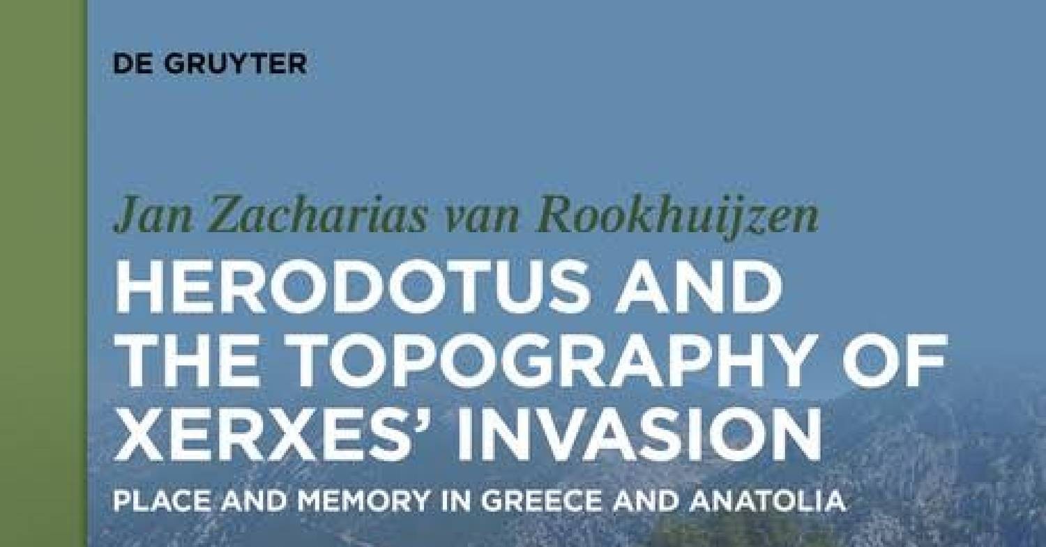 Herodotus and the Topography of Xerxes’ Invasion - Place and Memory in ...
