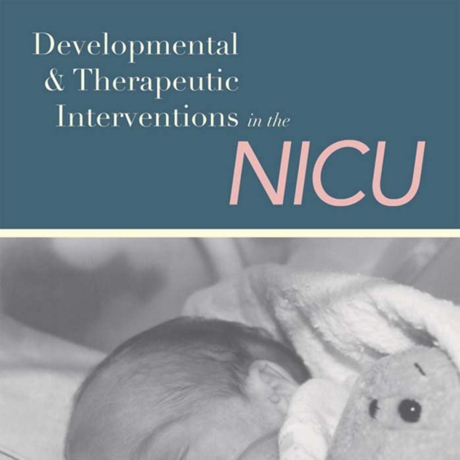 EBOOK Developmental and Therapeutic Interventions in the NICU.pdf | DocDroid
