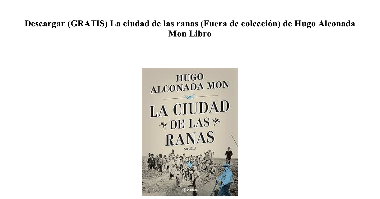 (Gratis) [EPUB PDF] La ciudad de las ranas (Fuera de colección) de Hugo ...