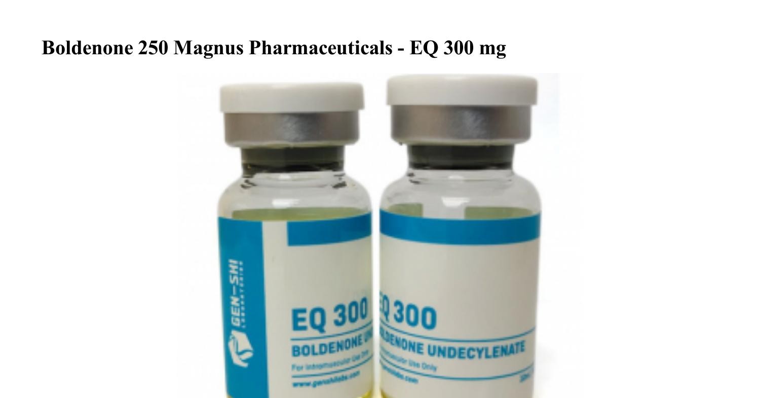 Boldenone 250 Magnus Pharmaceuticals - EQ 300 mg-html.pdf | DocDroid