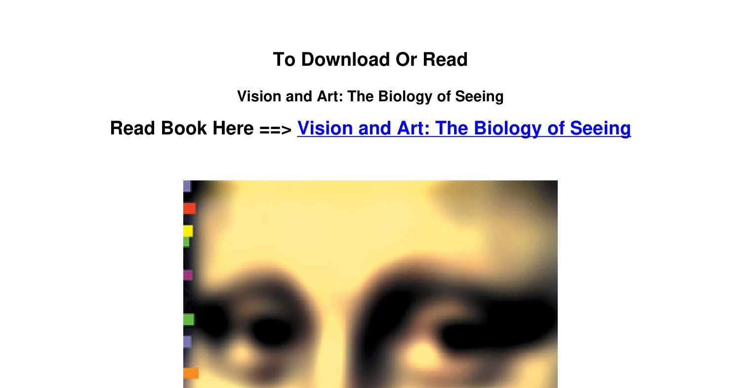 Pdf download Vision and Art The Biology of Seeing BY Margaret S Livingstone.pdf | DocDroid