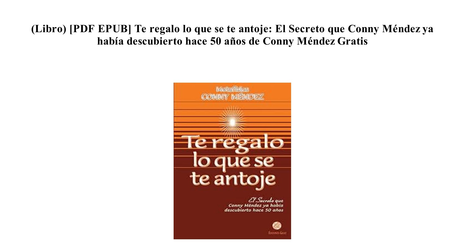 Libro [Descargar PDF EPUB] Te regalo lo que se te antoje de Conny ...