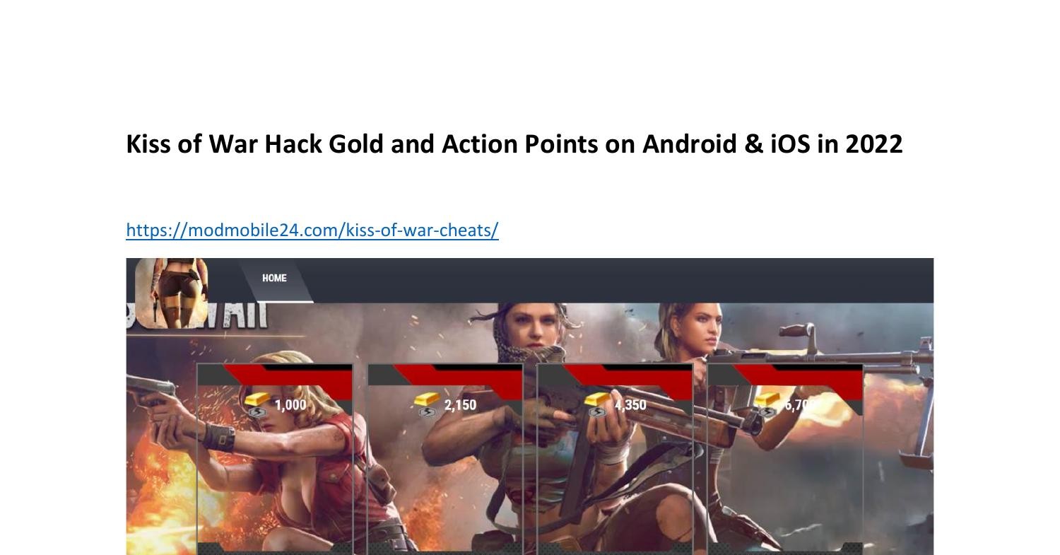 Kiss of War Hack Gold and Action Points on Android & iOS in 2022.pdf ...