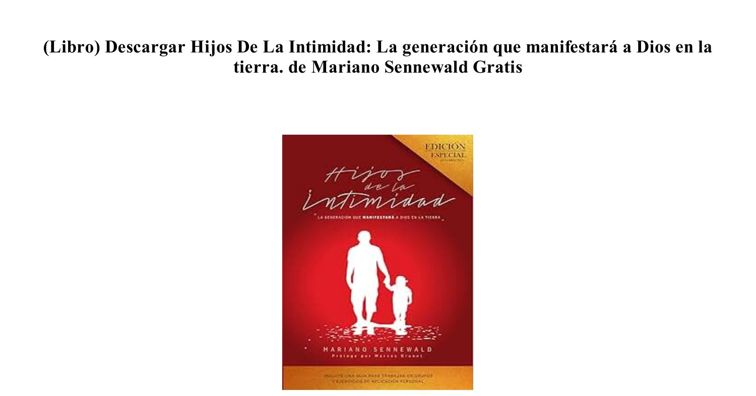 (LIBRO) [EPUB PDF] Hijos De La Intimidad La generación que manifestará a Dios en la tierra. de ...