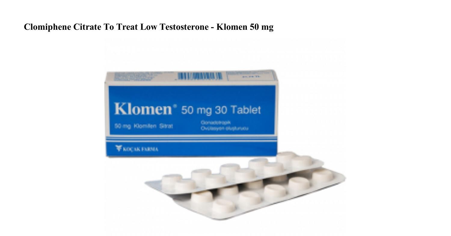Clomiphene Citrate To Treat Low Testosterone - Klomen 50 mg 10-100 ...