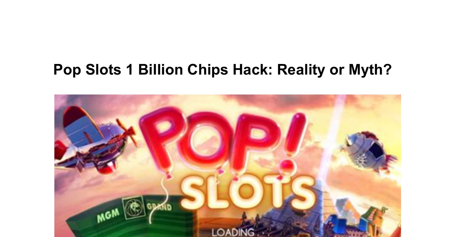 Pop Slots 1 Billion Chips Hack
