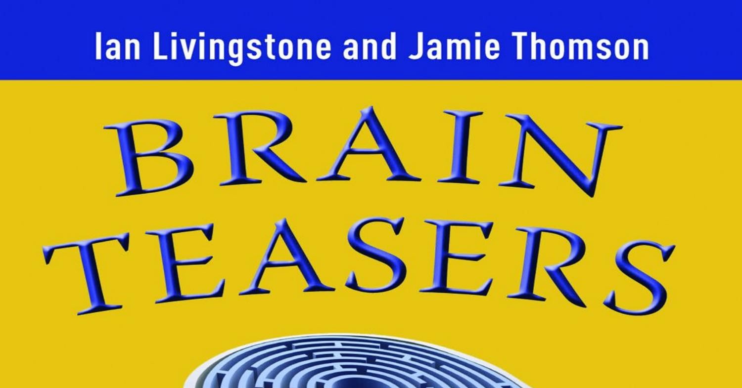 Brain Teasers 211 Logic Puzzles, Lateral Thinking Games, Mazes ...