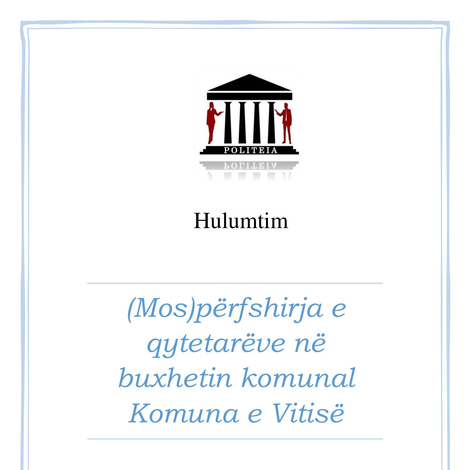 Hulumtim: (Mos)përfshirja e qytetarëve në buxhetin komunal - Komuna e ...