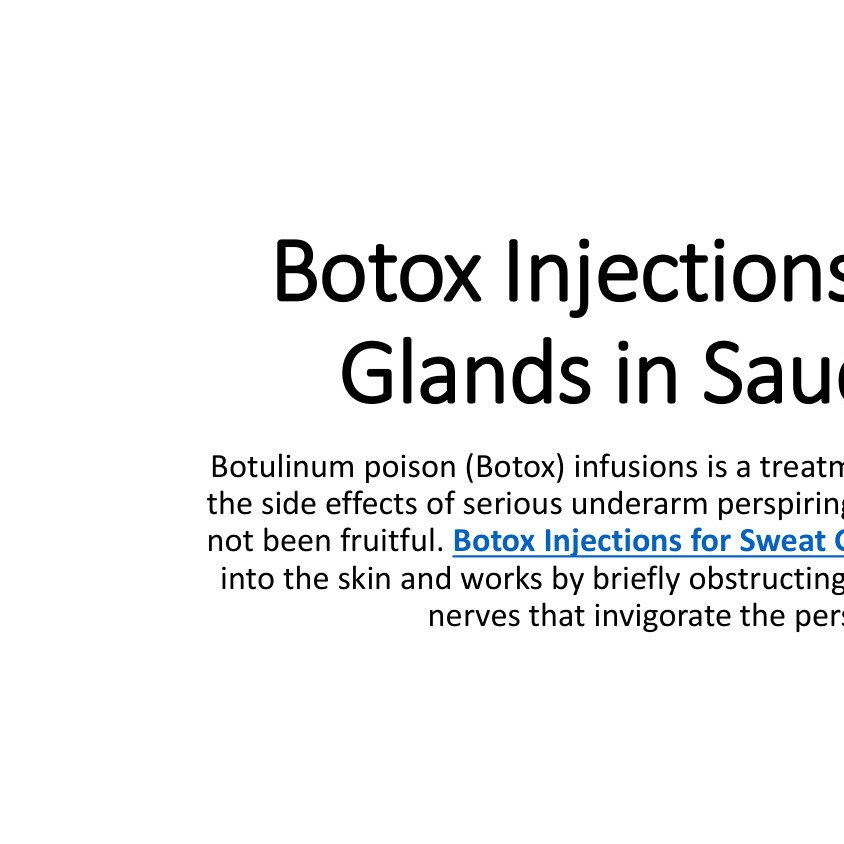 Botox Injections for Sweat Glands in Saudi Arabia.pptx | DocDroid