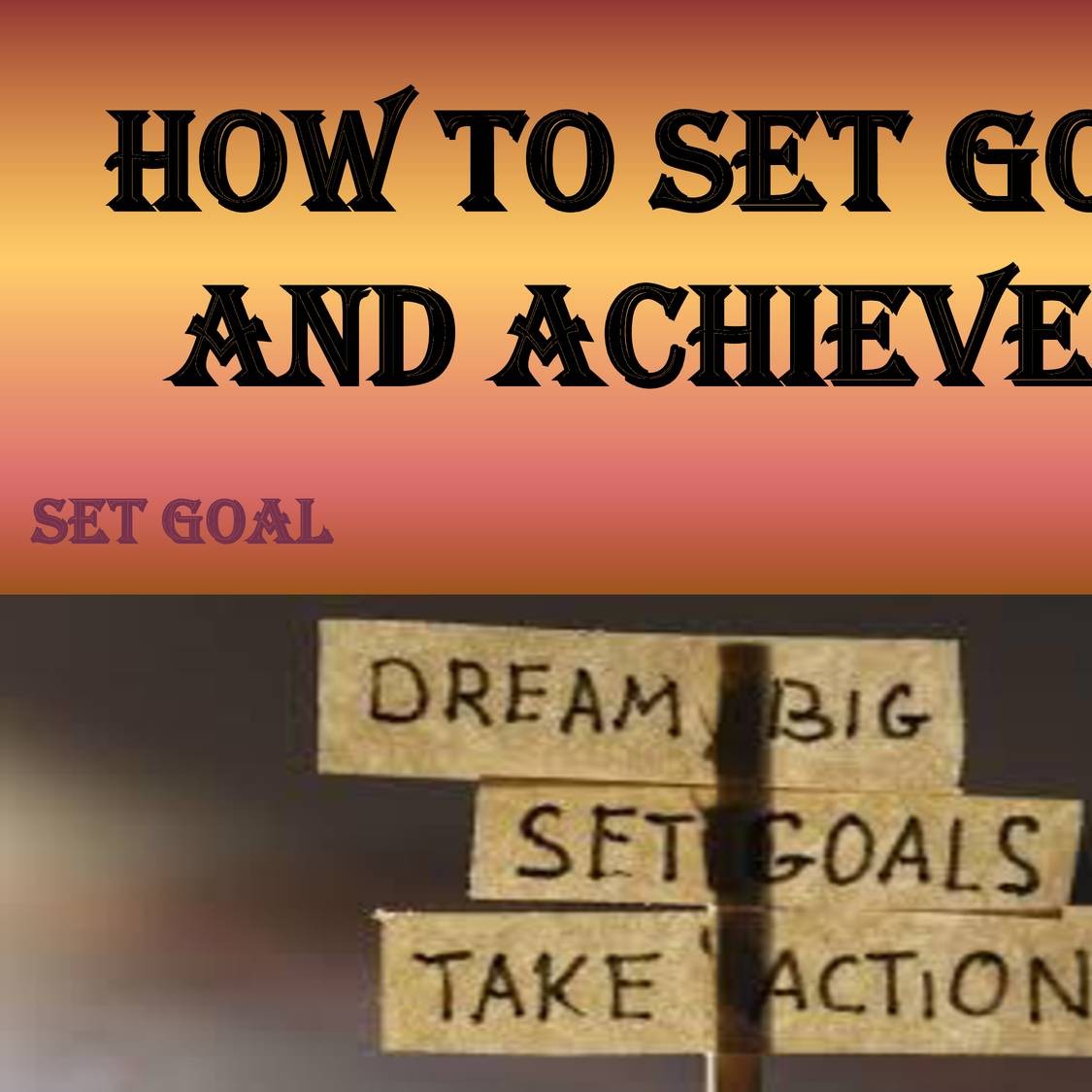 HOW TO SET GOAL AND ACHIEVE IT.pptx | DocDroid